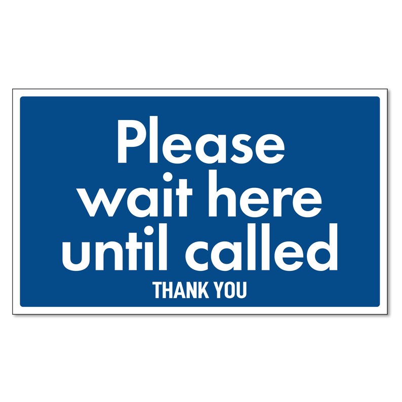 Please Wait Here Until Called 3mm Rigid 120mm X 200mm Sign, Shop Window ...