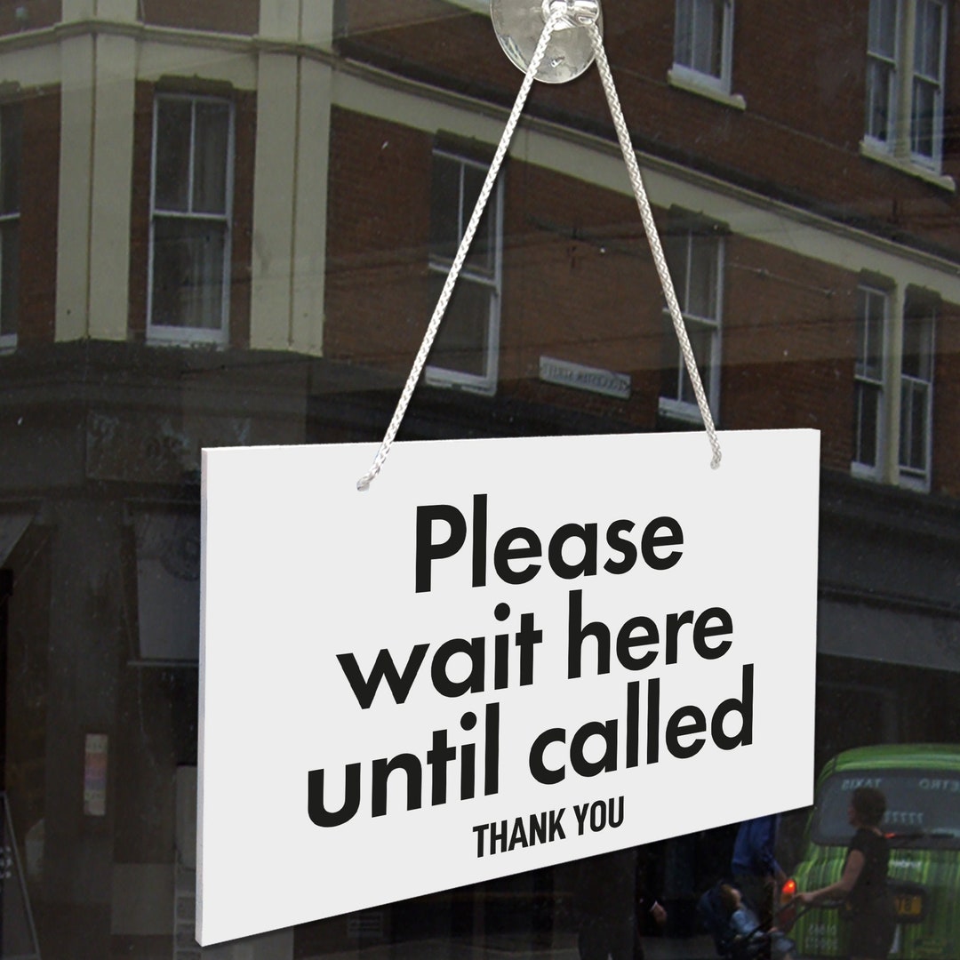 Please Wait Here Until Called 3mm Rigid 120mm X 200mm Sign, Shop Window ...