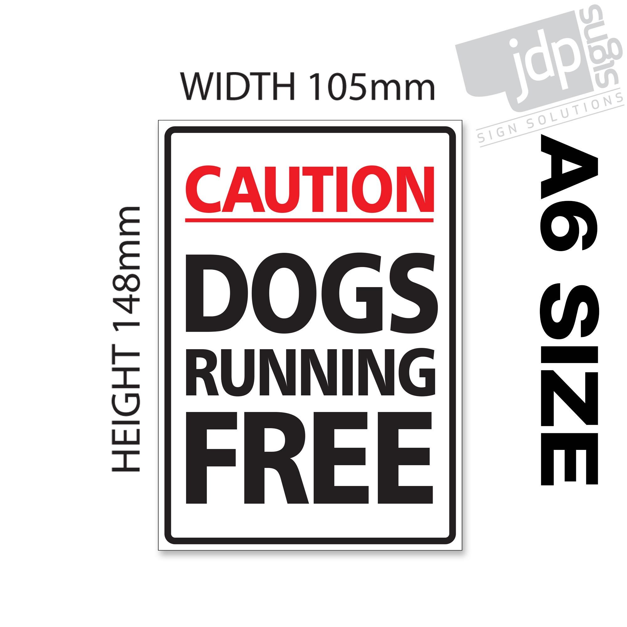 Caution Dogs Running Free Sign - External Waterproof 3mm Rigid PVC Sign ...