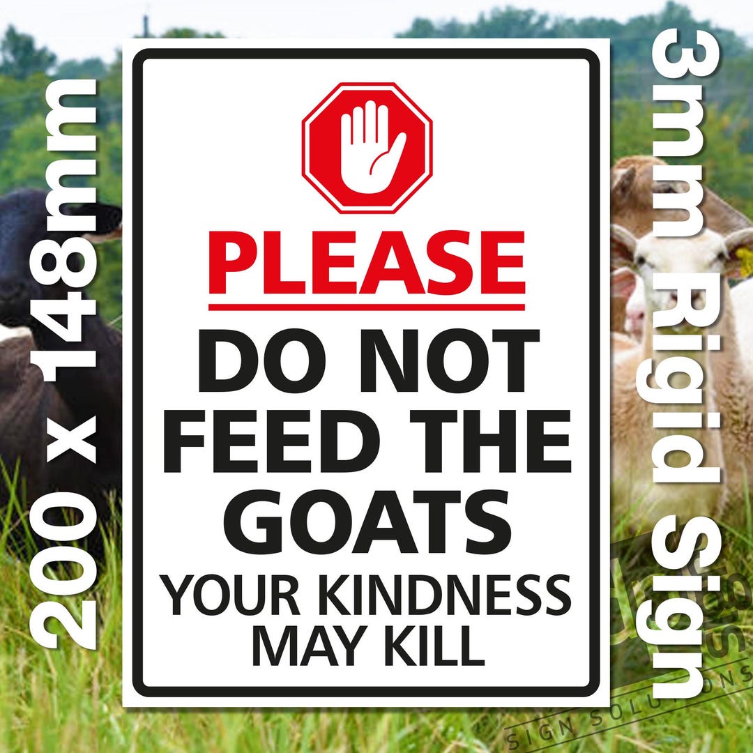 Please Do Not Feed the Goats Your Kindness May Kill - External ...