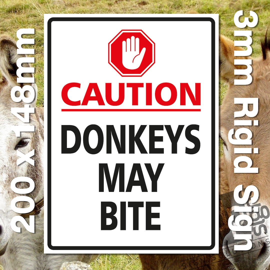 Caution Donkeys May Bite Warning Sign - External Waterproof 3mm Rigid ...