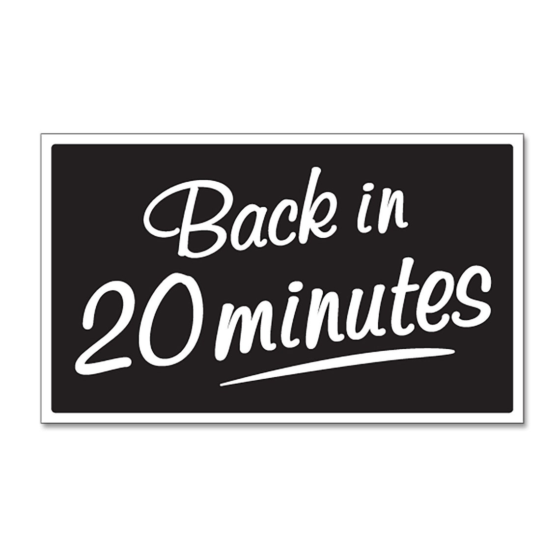 Back In 20 Minutes 3mm Rigid Hanging 120mm x 200mm Sign Shop | Etsy