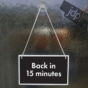 Back in 15 Minutes Hanging Sign, Shop Window/door - 120mm X 200mm Sign ...