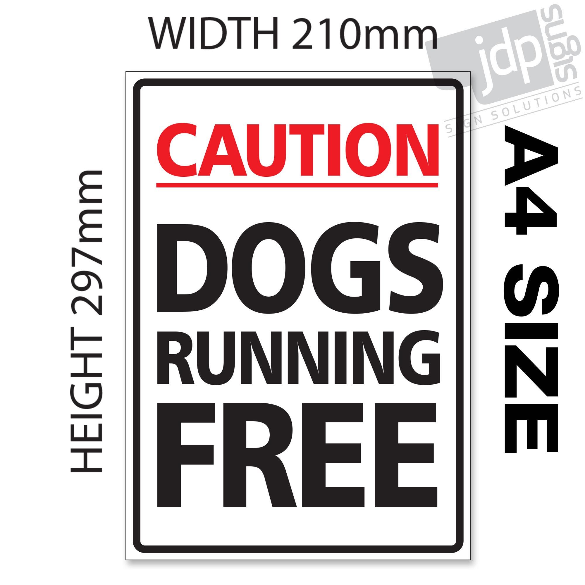Caution Dogs Running Free Sign - External Waterproof 3mm Rigid PVC Sign ...