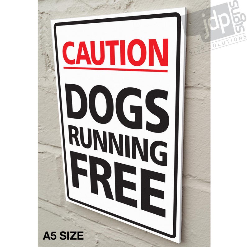Caution Dogs Running Free Sign - External Waterproof 3mm Rigid PVC Sign ...