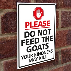 Please Do Not Feed the Goats Your Kindness May Kill - External ...