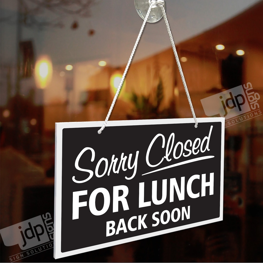 Sorry Closed for Lunch Back Soon 3mm Rigid 140mm X 230mm Sign, Shop ...