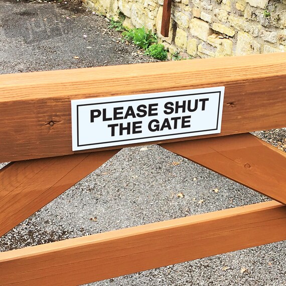 Please Shut The Gate 3mm Rigid PVC Board Sign 21 Colours | Etsy