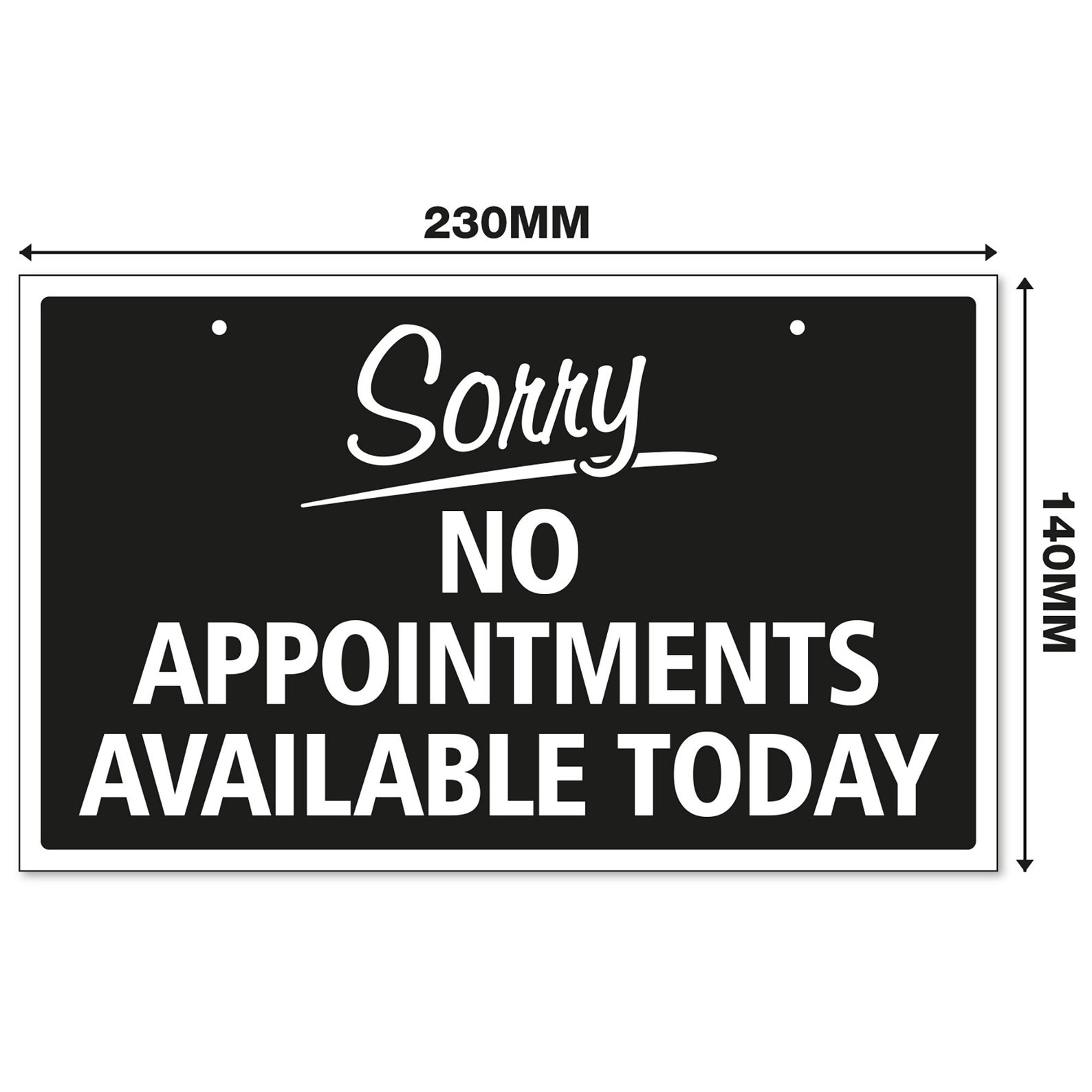 Sorry No Appointments Available Today 3mm Rigid 140mm X 230mm Sign ...