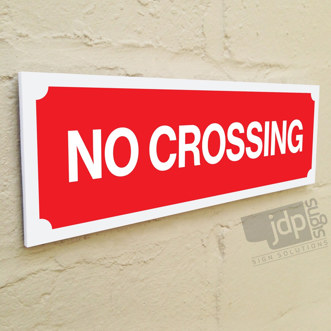 No Crossing 3mm Rigid PVC Board Sign 21 Colours - Etsy UK