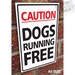 Caution Dogs Running Free Sign - External Waterproof 3mm Rigid PVC Sign ...