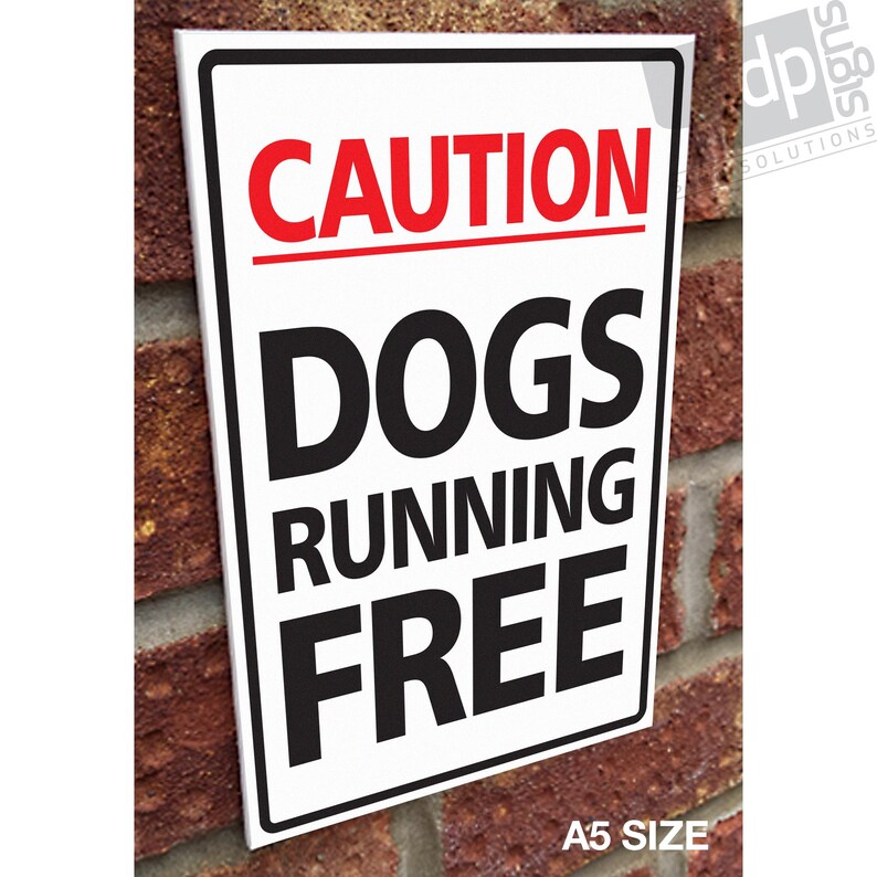 Caution Dogs Running Free Sign - External Waterproof 3mm Rigid PVC Sign ...