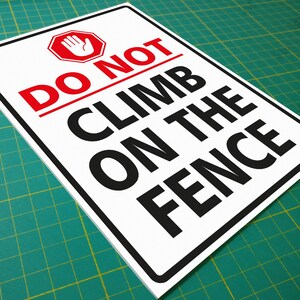 Do Not Climb on the Fence Warning Sign - External Waterproof 3mm Rigid ...