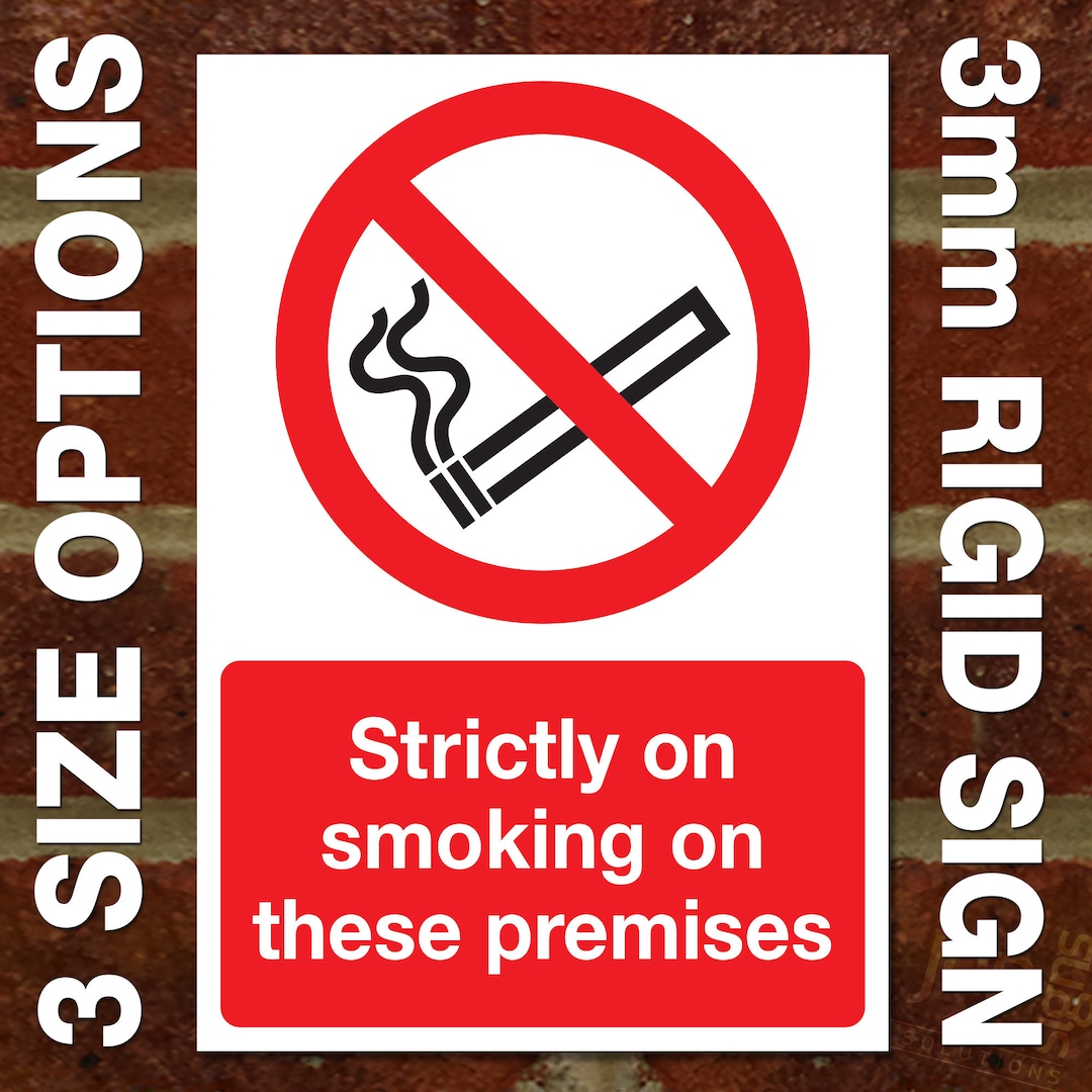 Strictly No Smoking on These Premises Sign - External 3mm Rigid PVC ...