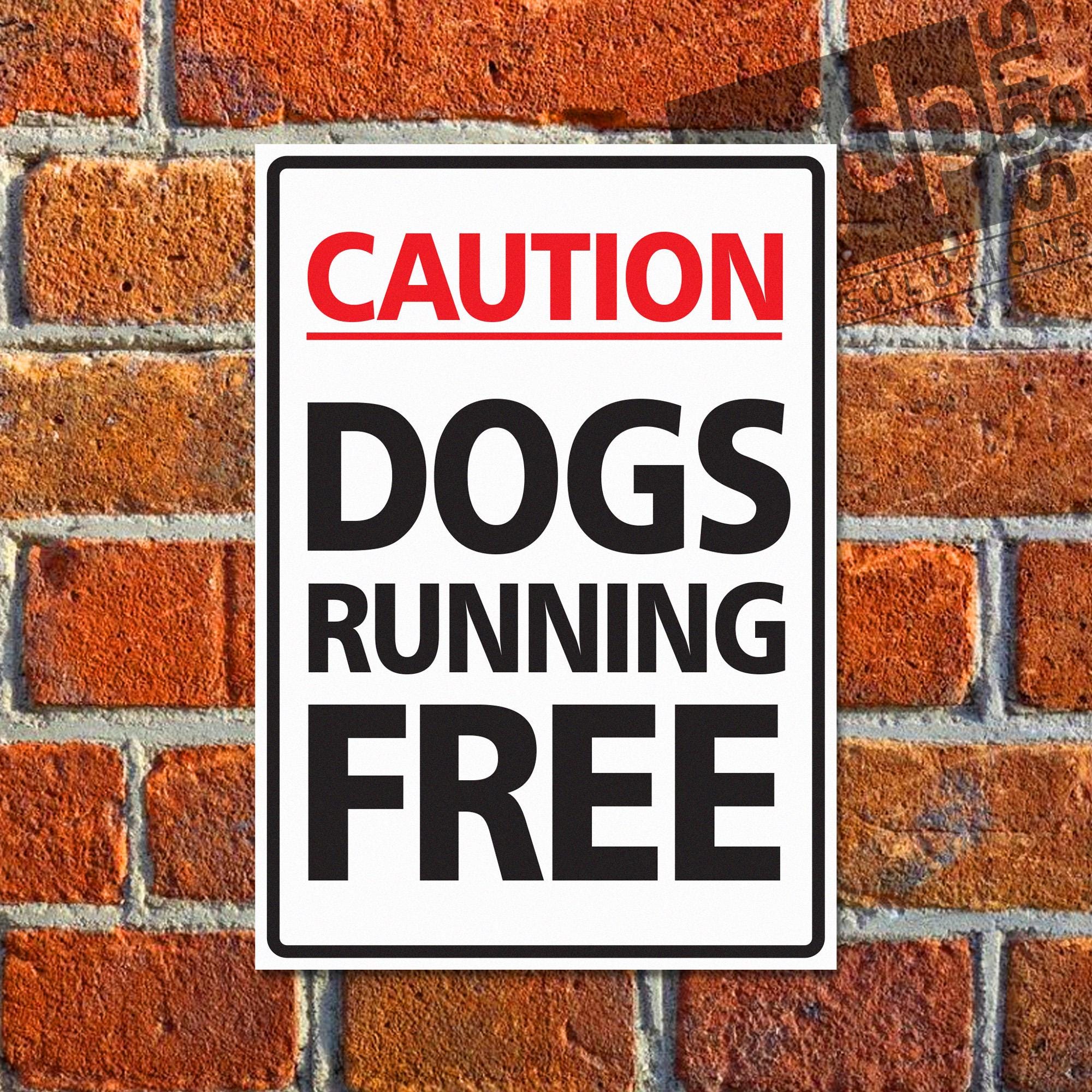 Caution Dogs Running Free Sign - External Waterproof 3mm Rigid PVC Sign ...