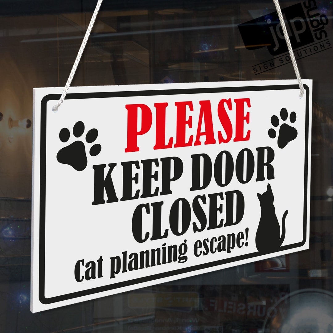 Please Keep Door Closed Cat Planning Escape 3mm Rigid Hanging Door ...