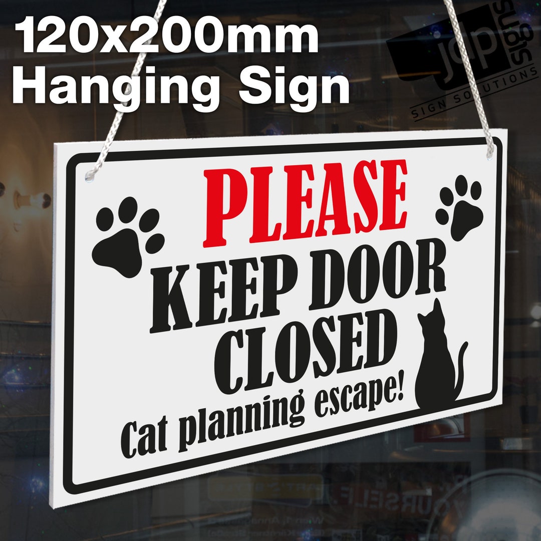 Please Keep Door Closed Cat Planning Escape 3mm Rigid Hanging Door ...