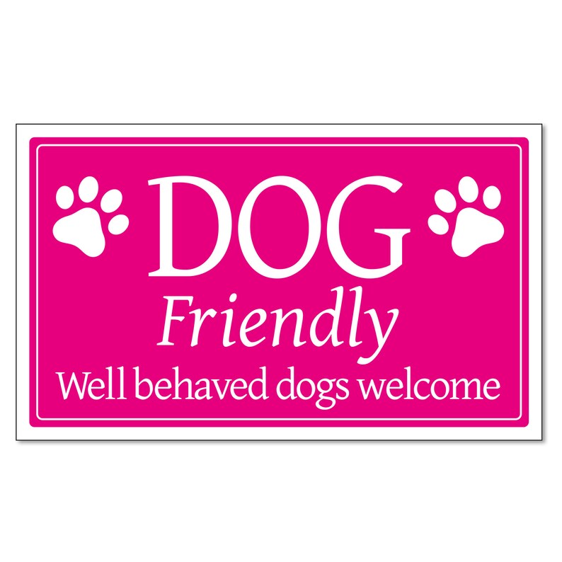 Dog Friendly Well behaved Dogs Are Welcome 3mm Rigid 120mm x | Etsy