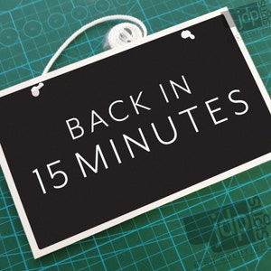 Come in We're Open Back in 15 Minutes Double Sided 3mm Rigid Hanging ...