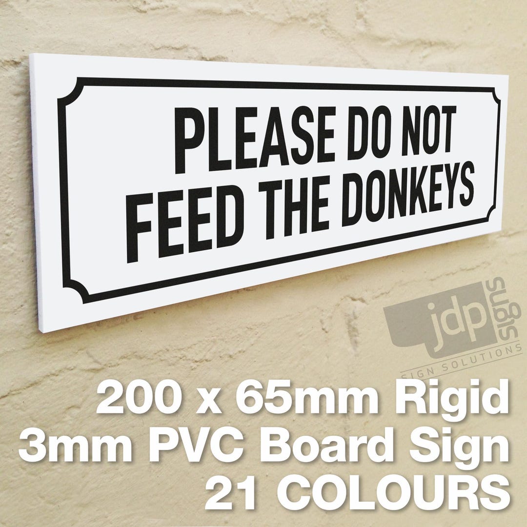 Please Do Not Feed the Donkeys Warning Sign 3mm Waterproof Rigid PVC ...