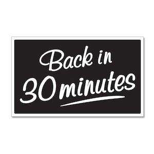 Back in 30 Minutes 3mm Rigid Hanging 120mm X 200mm Sign, Shop Window ...