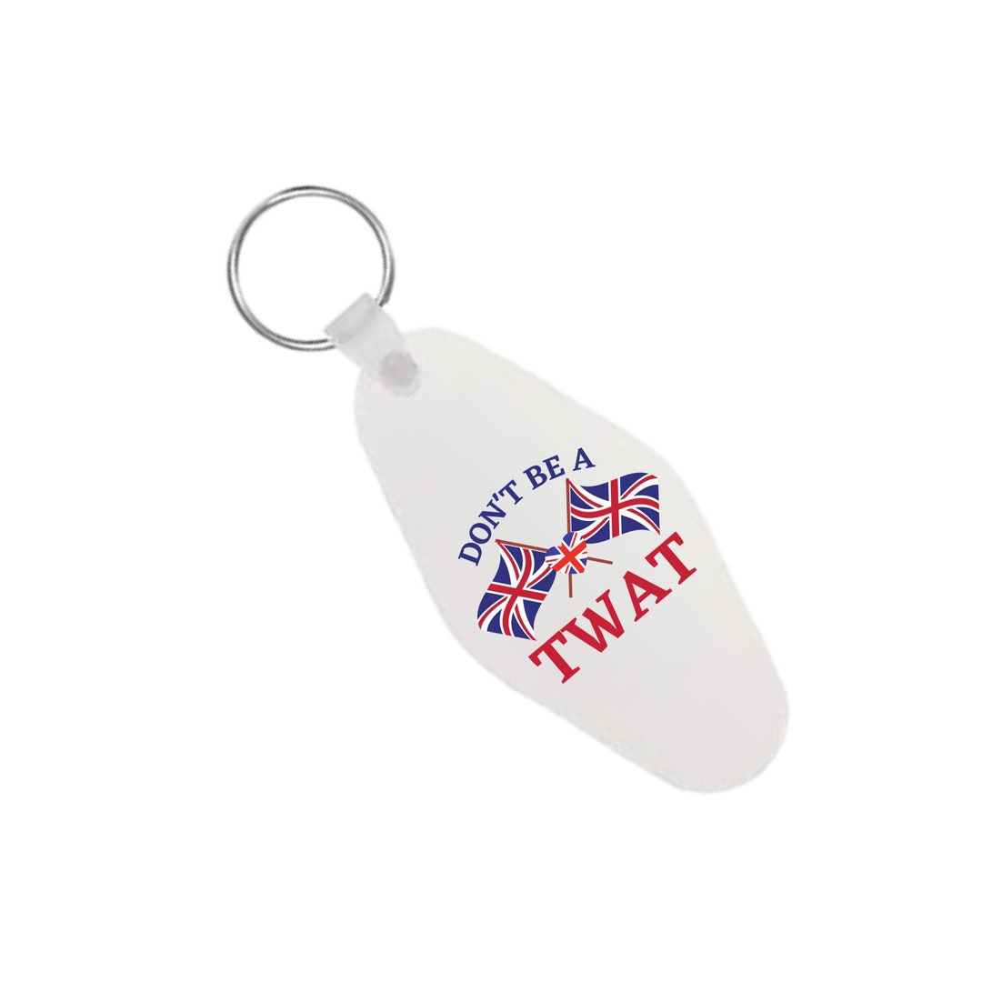 Don't Be a Twat Key Chain, Funny Union Jack Key Ring, British Saying ...