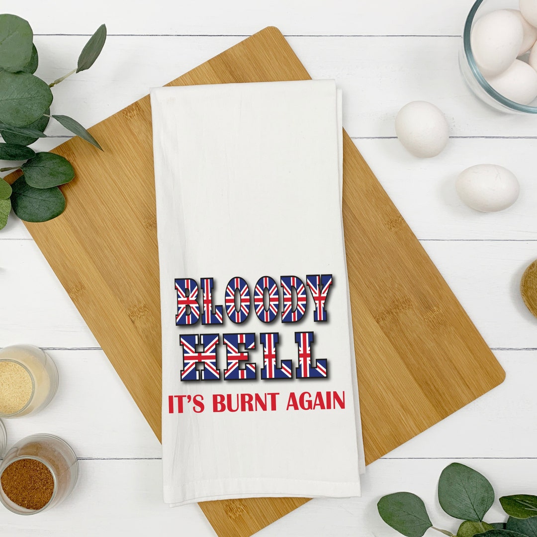 Burnt Again Union Jack British Themed Tea Towel, Bloody Hell Kitchen ...