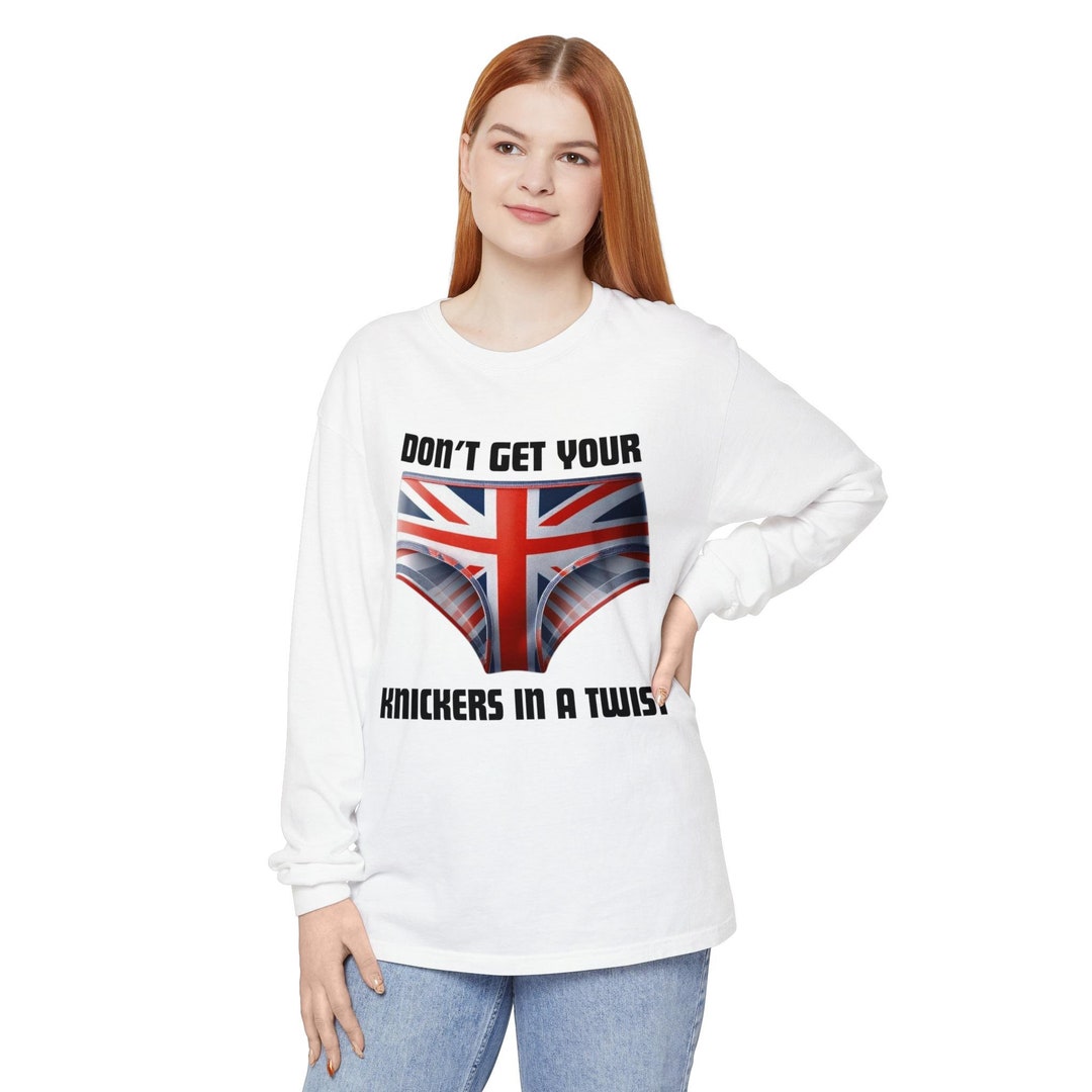 British Knickers in a Twist Long-sleeve Unisex Shirt, Size XL, Funny ...