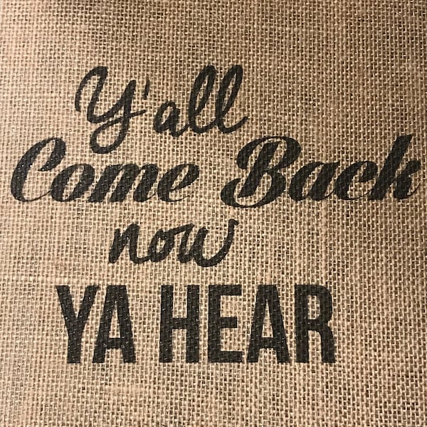 Y'all Come Back Now - Etsy