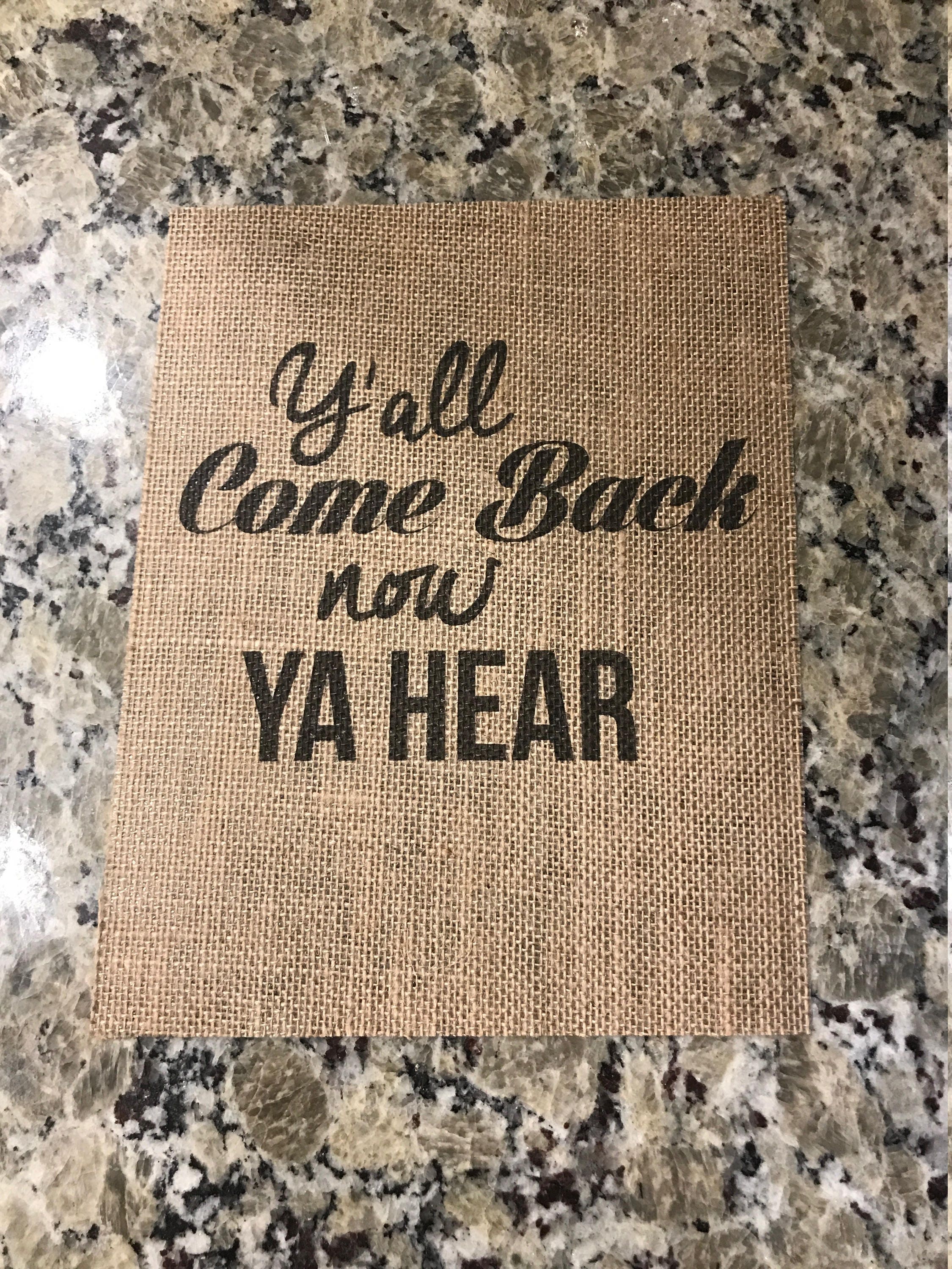 Yall Come Back Now Ya Hear Burlap Print Exit Sign Etsy