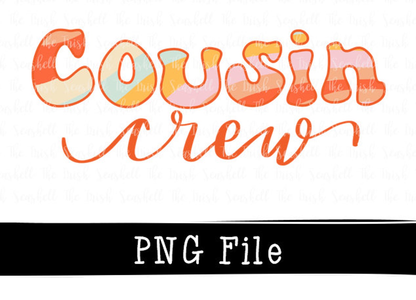 Cousin Crew PNG, Cousin Design, Cousin Tshirt Design, Cousin Png ...