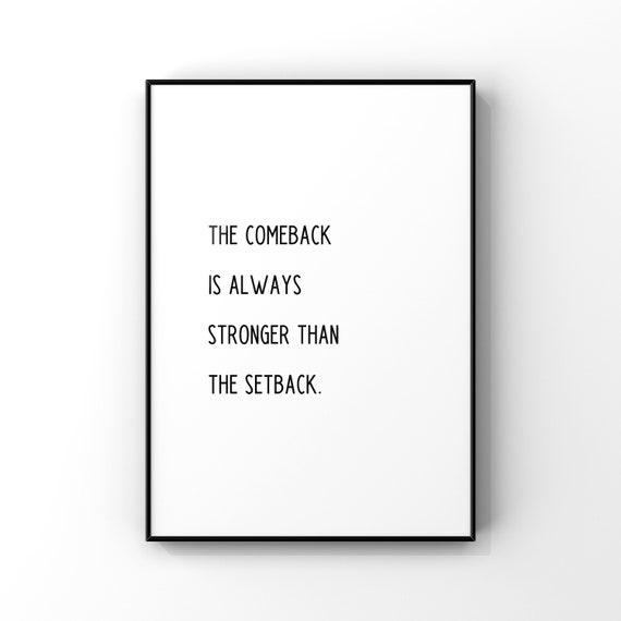 Typography Art The Comeback Is Always Stronger Than The Setback ...