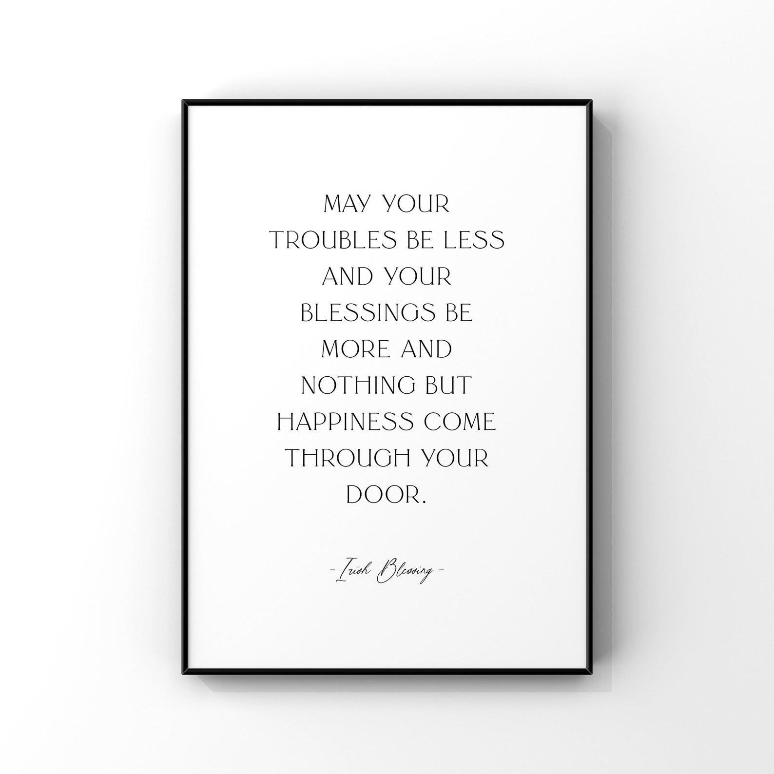 May Your Troubles Be Less and Your Blessings Be More, Irish Blessing ...