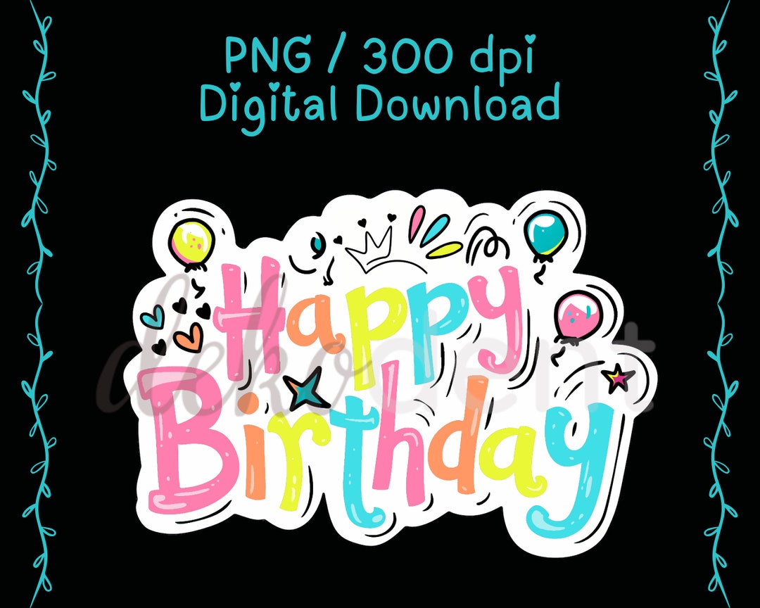 Happy Birthday Doodle Clipart Png300dpi Digital Download Sublimation ...