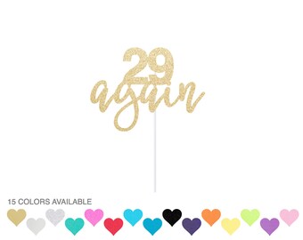 29 Again Cake Topper, Cake Decoration, Glitter, Party Decor, Custom ...