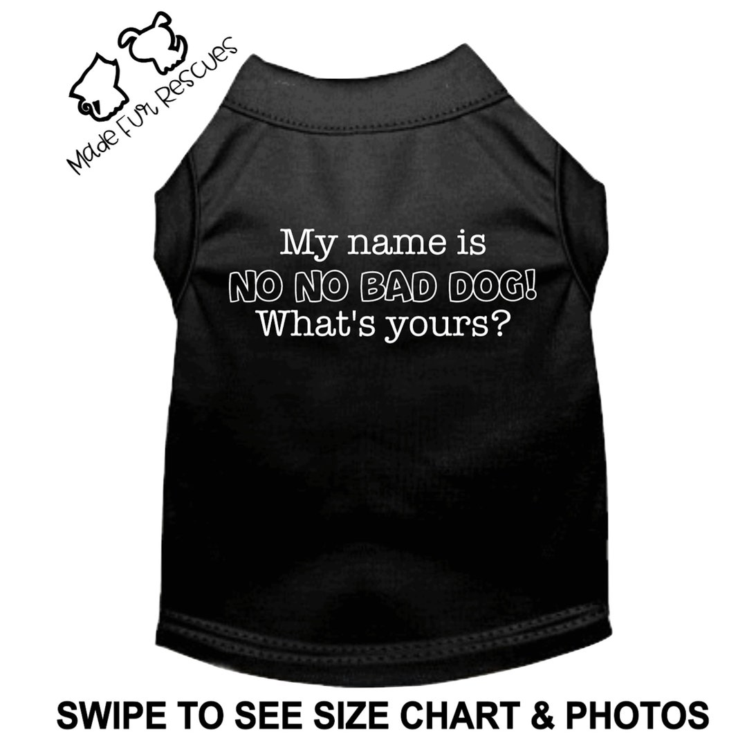 My Name is No No Bad Dog Pet Shirt - Etsy