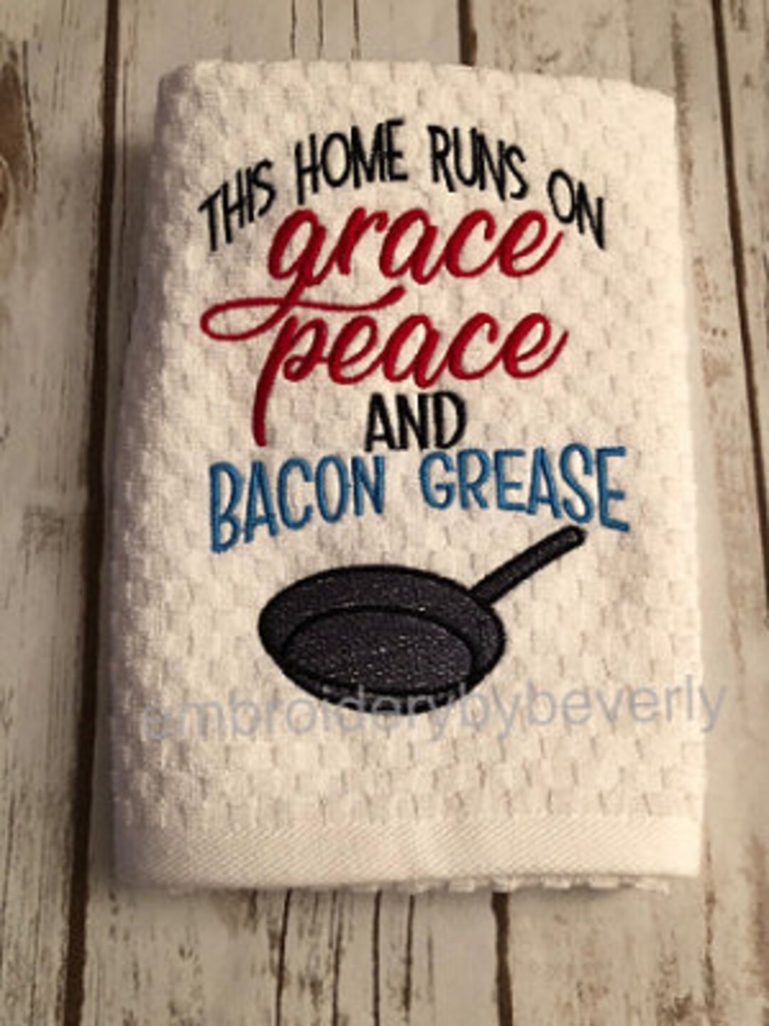 This home runs on grace, peace, and bacon grease. Embroidered waffle ...