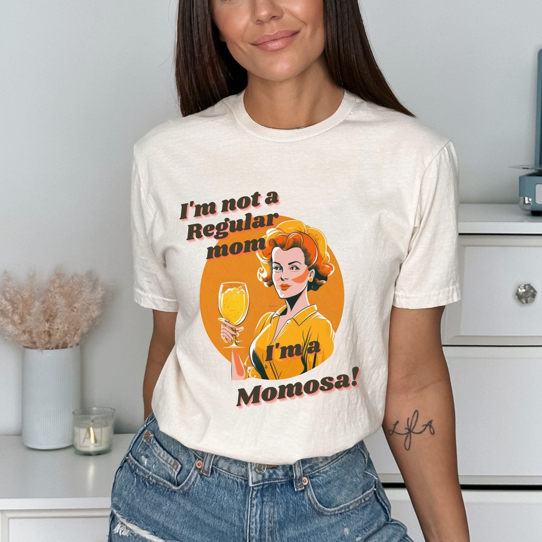 Not a Regular Mom, Mimosa Shirt, Gift for Mom, Strong Mom Shirt, Mom ...