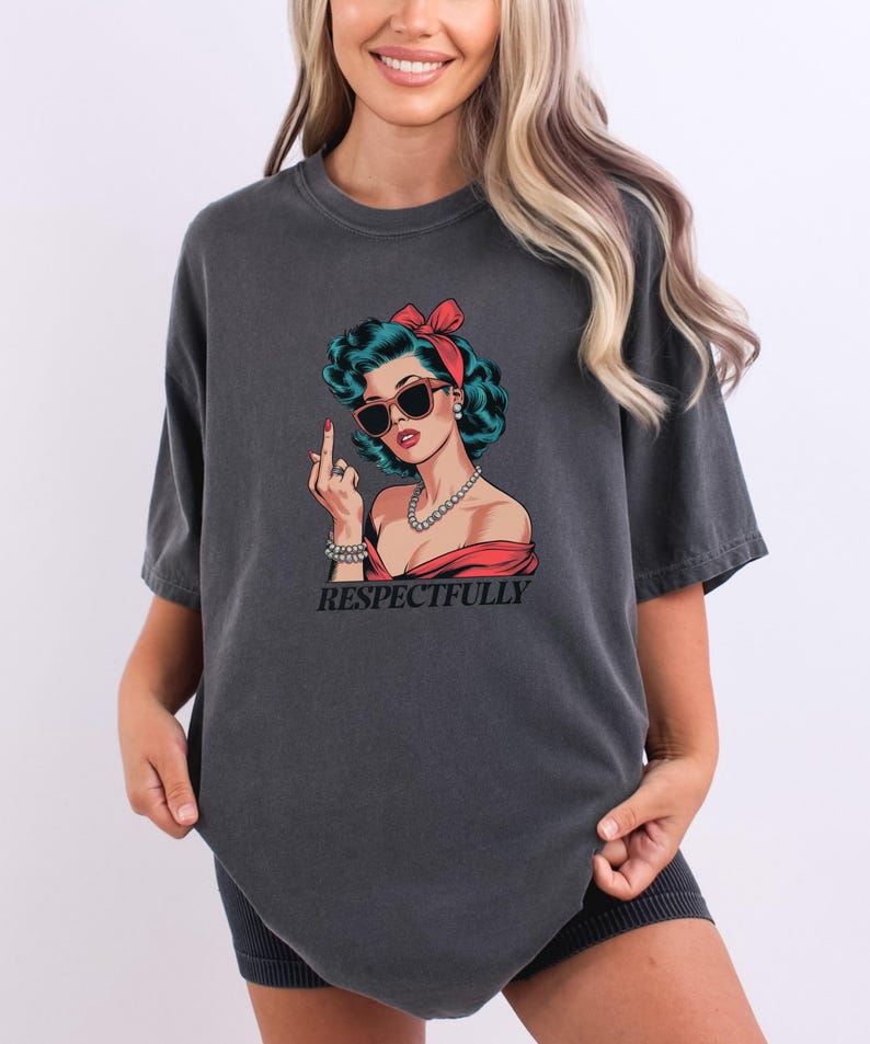 Respectfully Shirt: Funny Pin-up Graphic Tee - Sarcastic Humor - Etsy