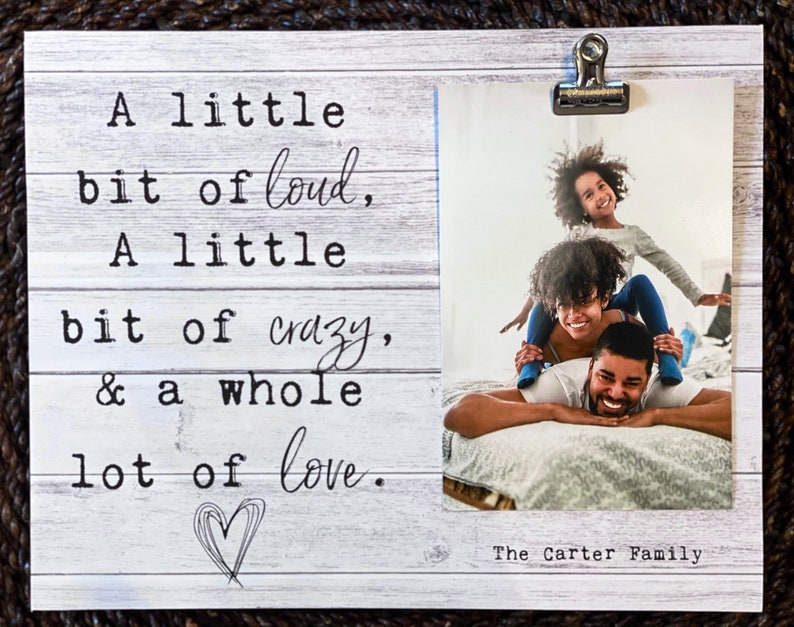 Personalized Family Photo Frame: Loud, Crazy, Whole Lot of Love - Etsy