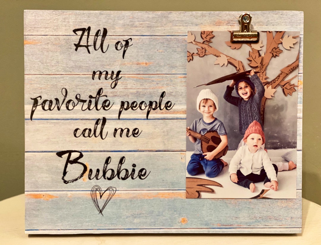 Gift for Bubbie Frame | All My Favorite People Call Me Bubbe | Bubby ...