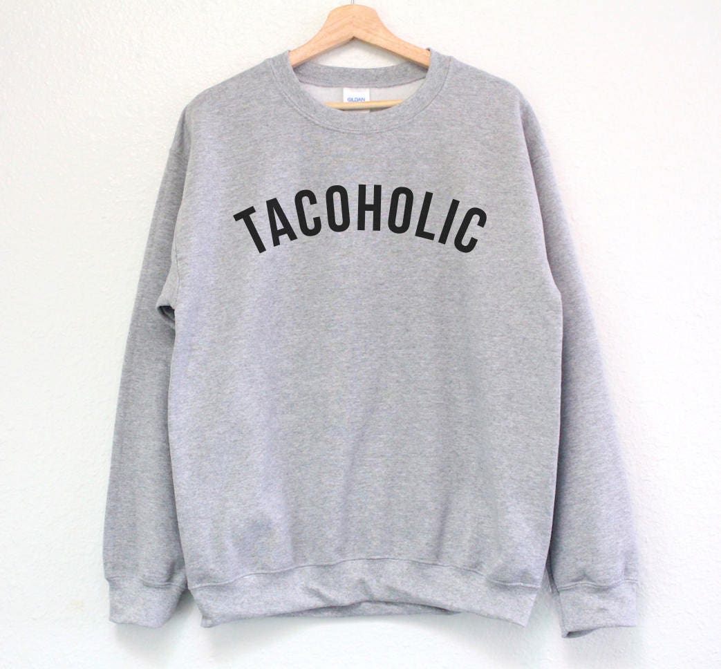 Taco Sweatshirt Funny Taco Sweatshirt Taco Shirt | Etsy