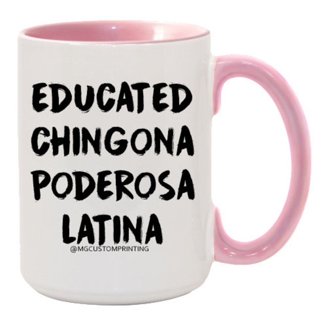 Educated Chingona Poderosa Latina, Chicana, Mexicana Mugs - Etsy