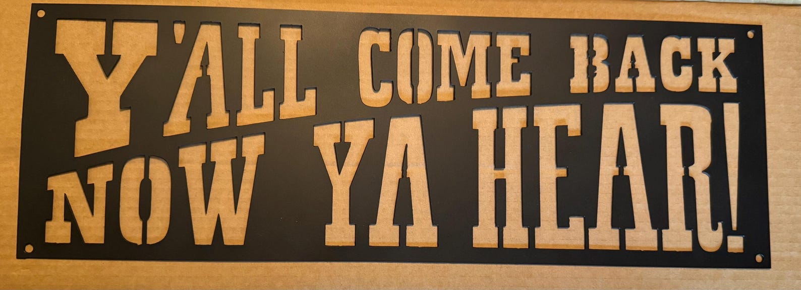 Metal "y'all Come Back Now Ya Hear!" Sign 24"x8" - Etsy