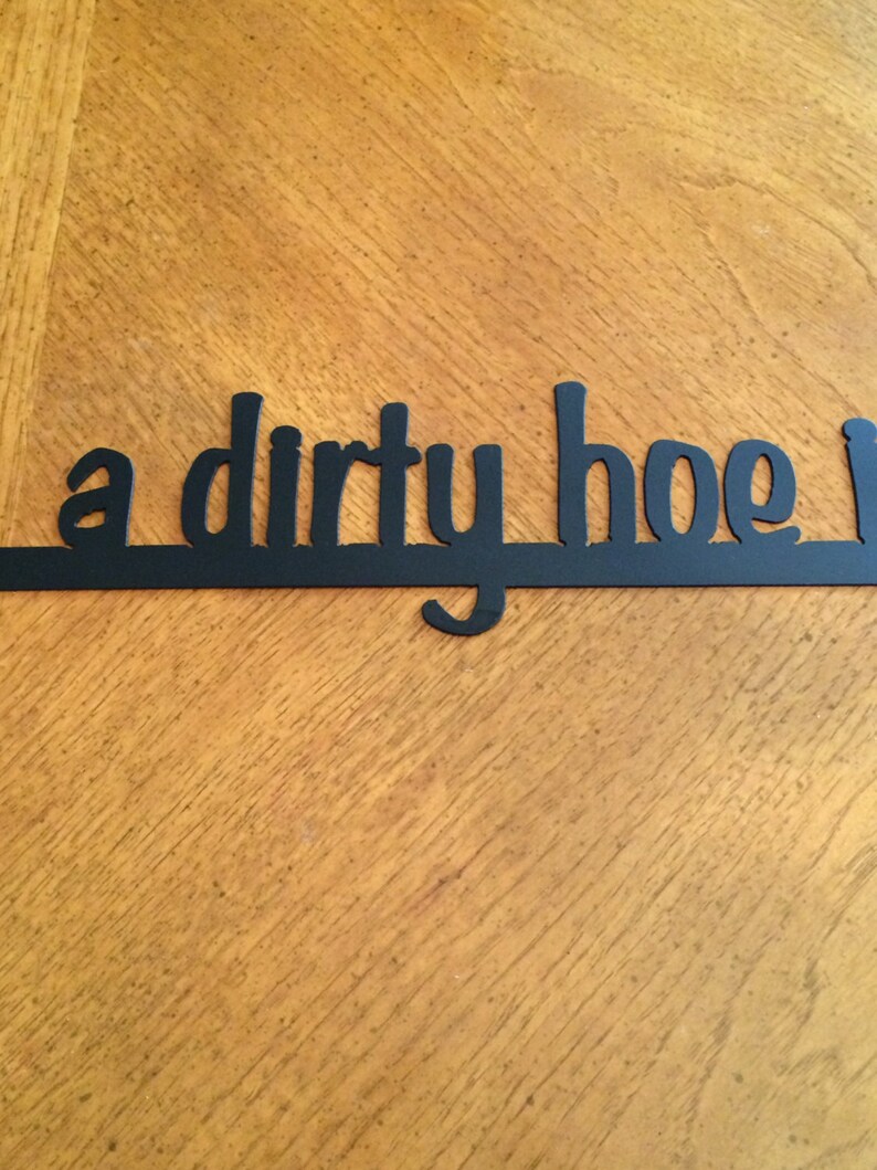 Metal a Dirty Hoe is a Happy Hoe Garden Sign - Etsy