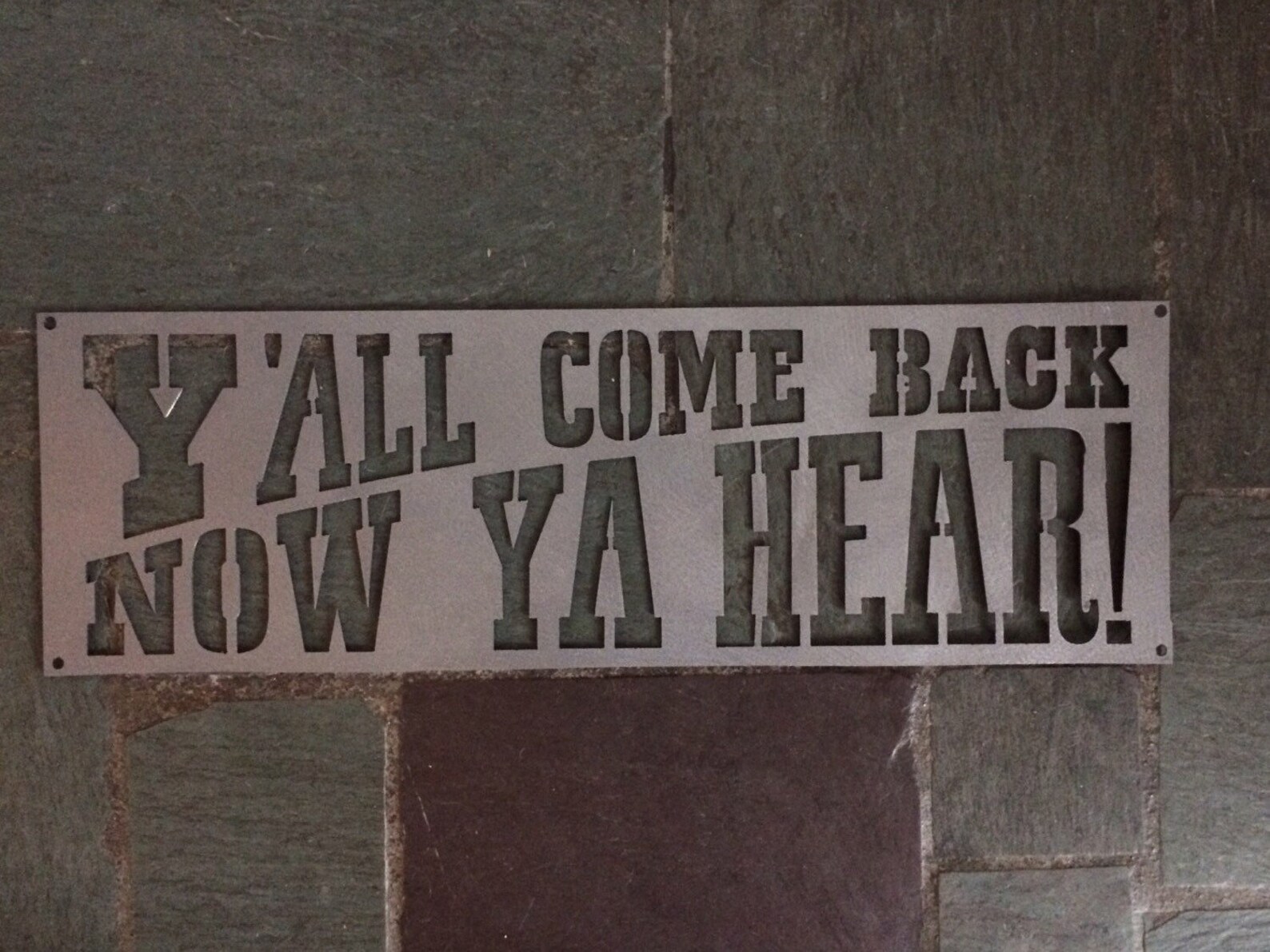 Metal "y'all Come Back Now Ya Hear!" Sign 24"x8" - Etsy