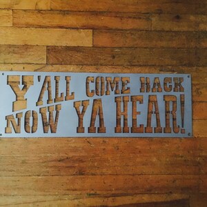 Metal "y'all Come Back Now Ya Hear!" Sign 24"x8" - Etsy