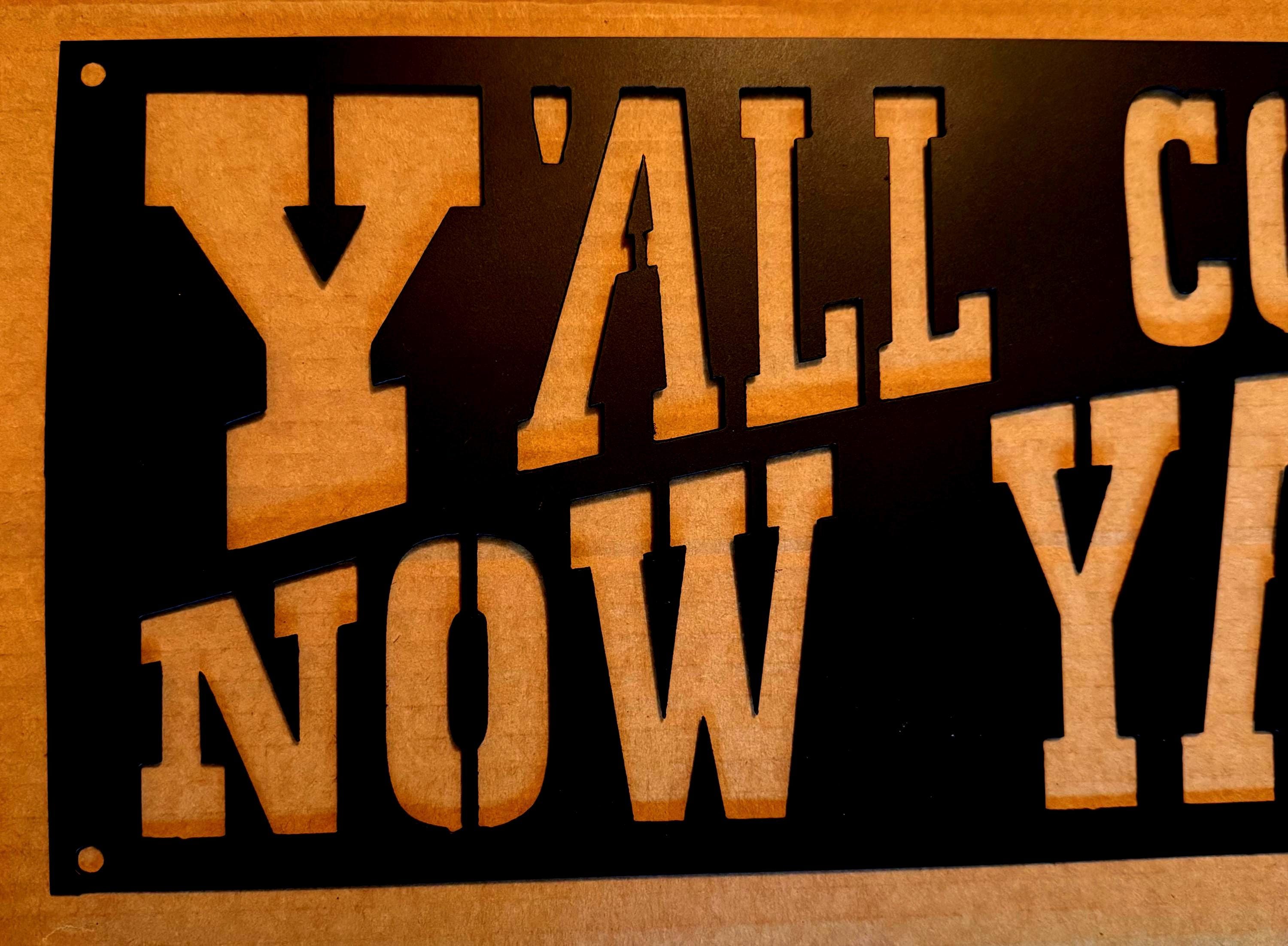 Metal "y'all Come Back Now Ya Hear!" Sign 24"x8" - Etsy