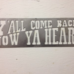 Metal "y'all Come Back Now Ya Hear!" Sign 24"x8" - Etsy