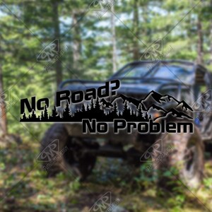 No Road No Problem Vinyl Decal Bumper Sticker Perfect for Truck Window ...